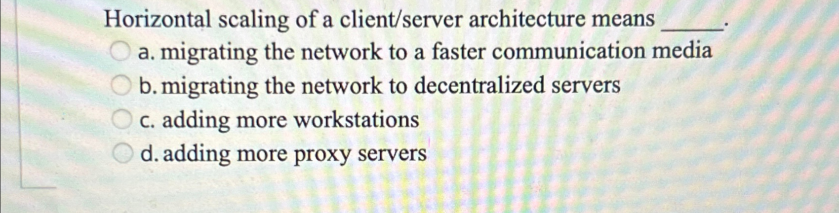 Solved Horizontal scaling of a client/server architecture | Chegg.com