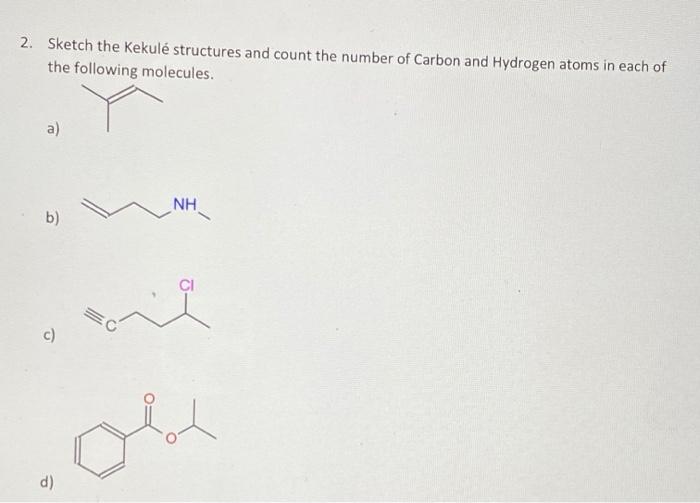 Solved 2. Sketch the Kekulé structures and count the number | Chegg.com