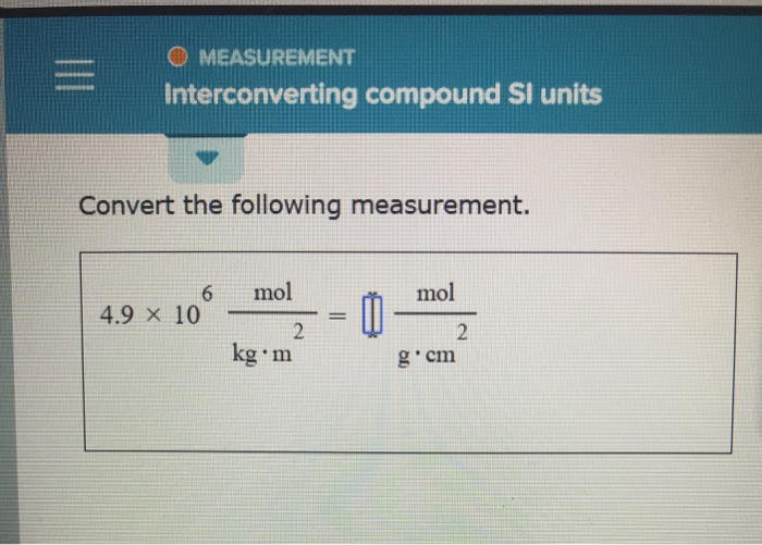 Solved O MEASUREMENT Interconverting compound SI units | Chegg.com