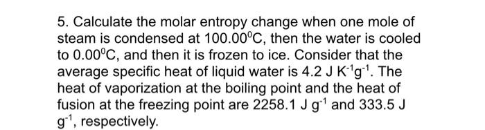 Solved 5. Calculate the molar entropy change when one mole | Chegg.com