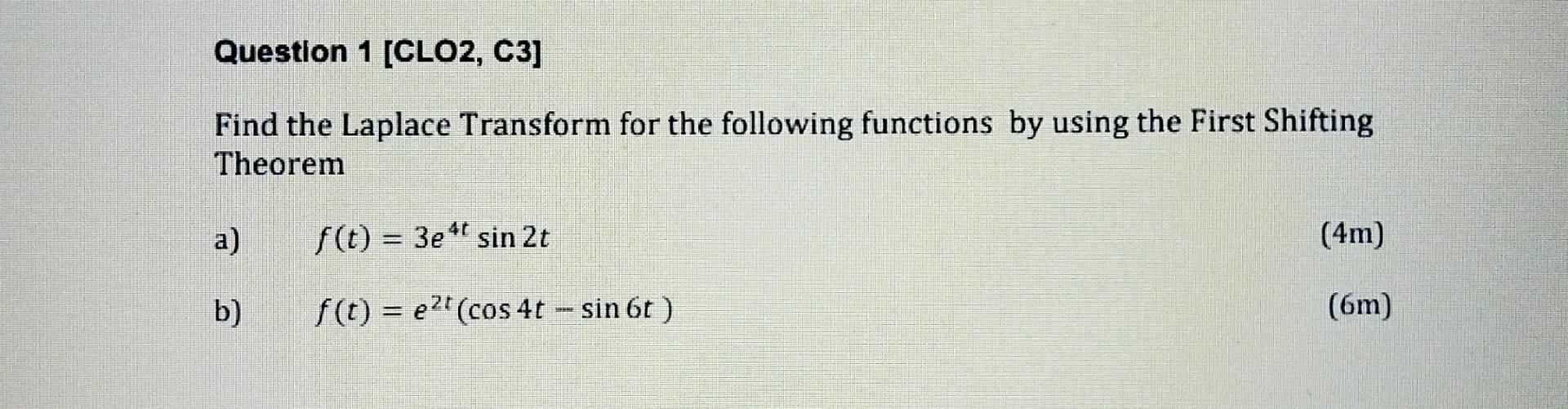 Solved Question 1 [CLO2, C3] Find the Laplace Transform for | Chegg.com