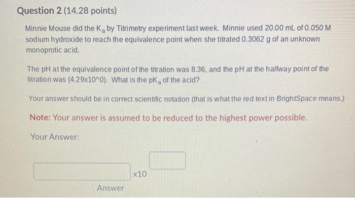 Solved Question 2 (14.28 points) Minnie Mouse did the K, by | Chegg.com
