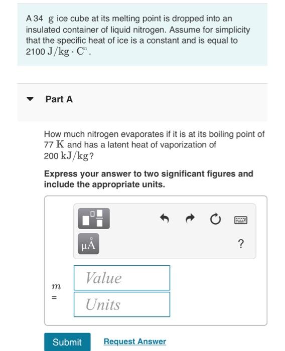 Solved A 34 g ice cube at its melting point is dropped into | Chegg.com