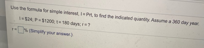 Solved Use the formula for simple interest, I = Prt, to find | Chegg.com