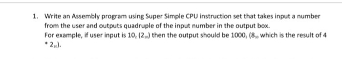 Solved 1 Write An Assembly Program Using Super Simple Cpu 