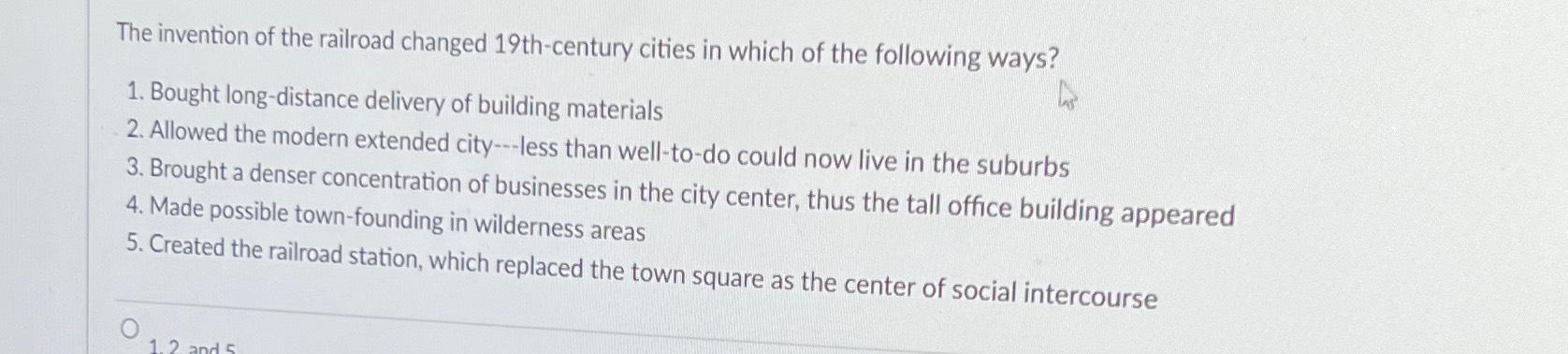 Solved The invention of the railroad changed 19th-century | Chegg.com