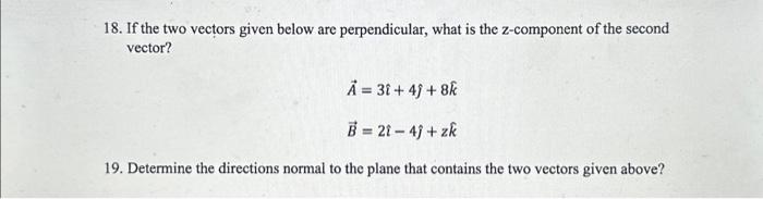 Solved 18. If the two vectors given below are perpendicular, | Chegg.com