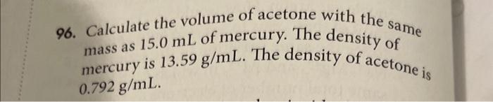 Solved 96. Calculate the volume of acetone with the same | Chegg.com