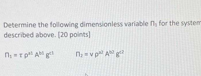Solved Determine the following dimensionless variable 1, for | Chegg.com