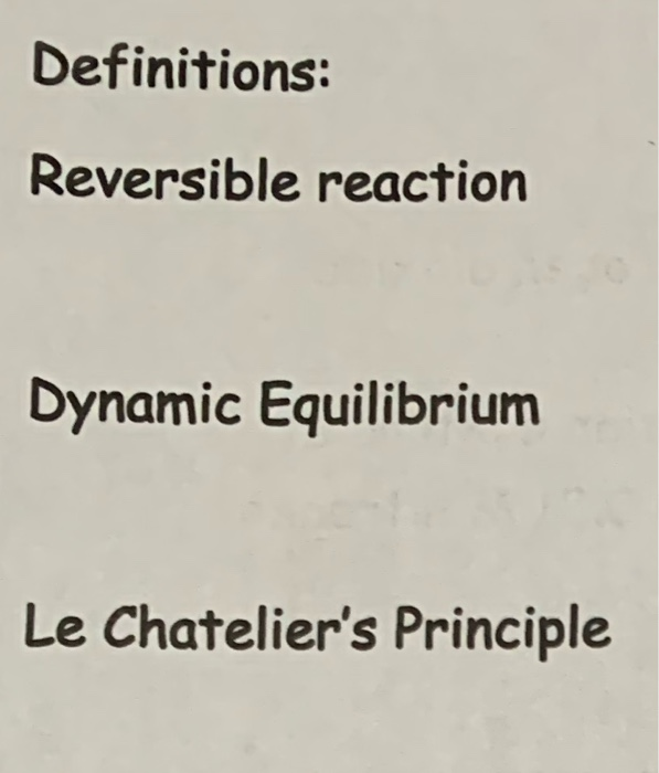 Solved Definitions: Reversible reaction Dynamic Equilibrium | Chegg.com