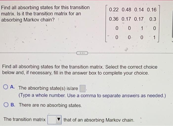 Solved Find all absorbing states for this transition matrix. | Chegg.com