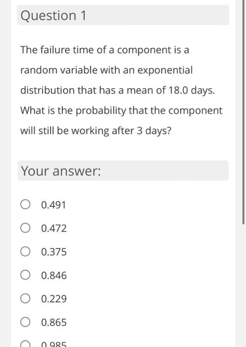 Solved Question 1 The failure time of a component is a | Chegg.com