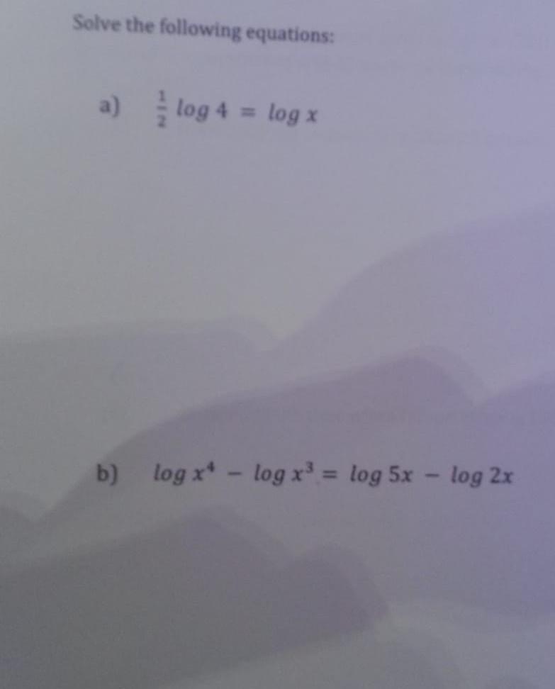 Solved Solve the following equations: a) 21log4=logx b) | Chegg.com