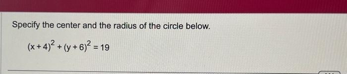 Solved Specify the center and the radius of the circle | Chegg.com Solved Specify the center and the radius of the circle | Chegg.com