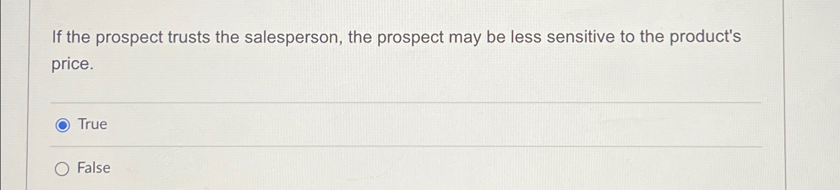 Solved If the prospect trusts the salesperson, the prospect | Chegg.com