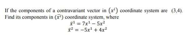 Solved If the components of a contravariant vector in (x') | Chegg.com
