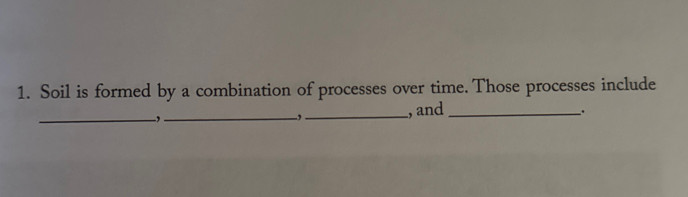 Solved Soil is formed by a combination of processes over | Chegg.com