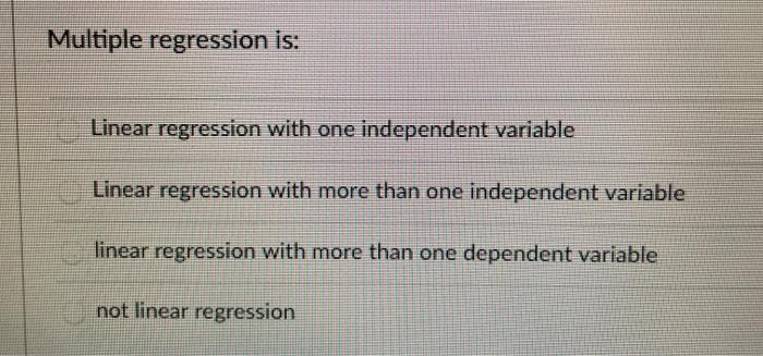 Solved Multiple regression is: Linear regression with one | Chegg.com