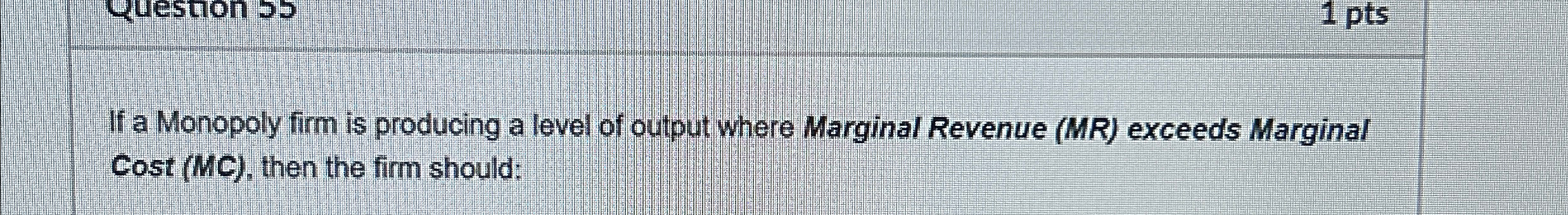 Solved If a Monopoly firm is producing a level of output | Chegg.com