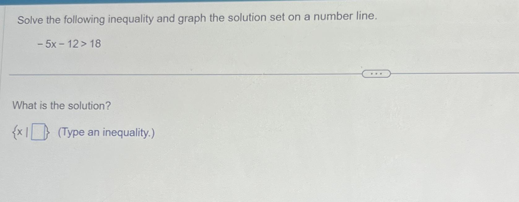 Solved Solve the following inequality and graph the solution | Chegg.com