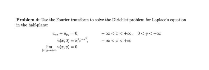 Solved Problem 4: Use the Fourier transform to solve the | Chegg.com