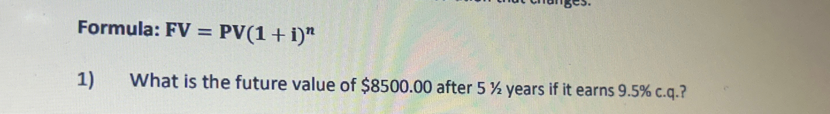 Solved Formula: FV =PV(1+i)nWhat is the future value of | Chegg.com