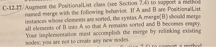 Solved C-12.27 Augment the Positional List class (see | Chegg.com