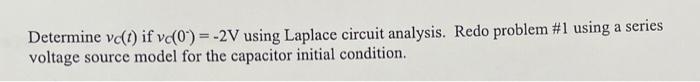 Solved Determine vc(t) if vc(0−)=−2 V using Laplace circuit | Chegg.com