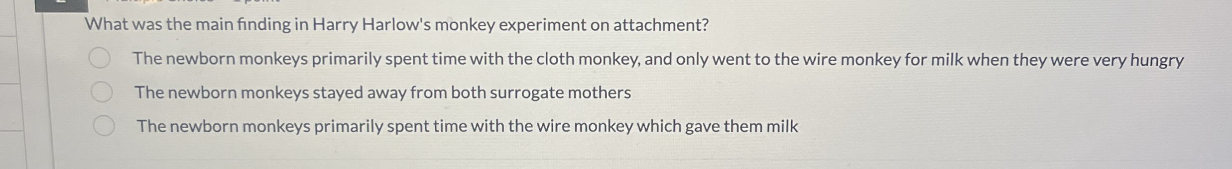 Solved What was the main finding in Harry Harlow's monkey | Chegg.com