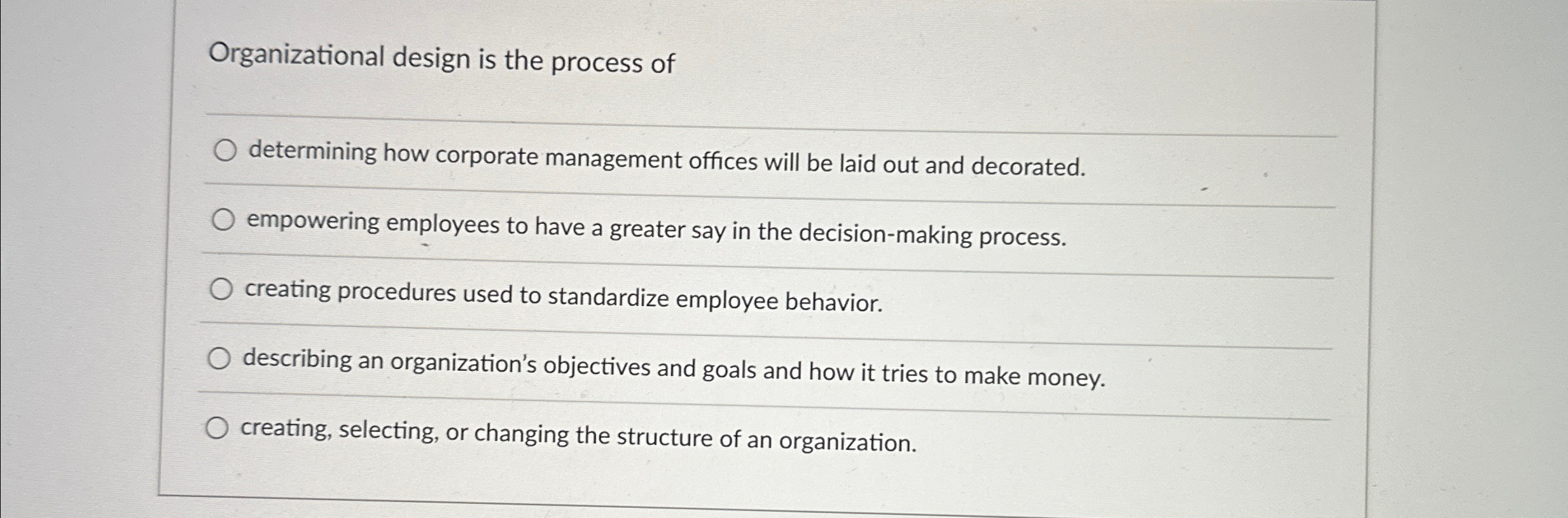 Solved Organizational design is the process ofdetermining | Chegg.com