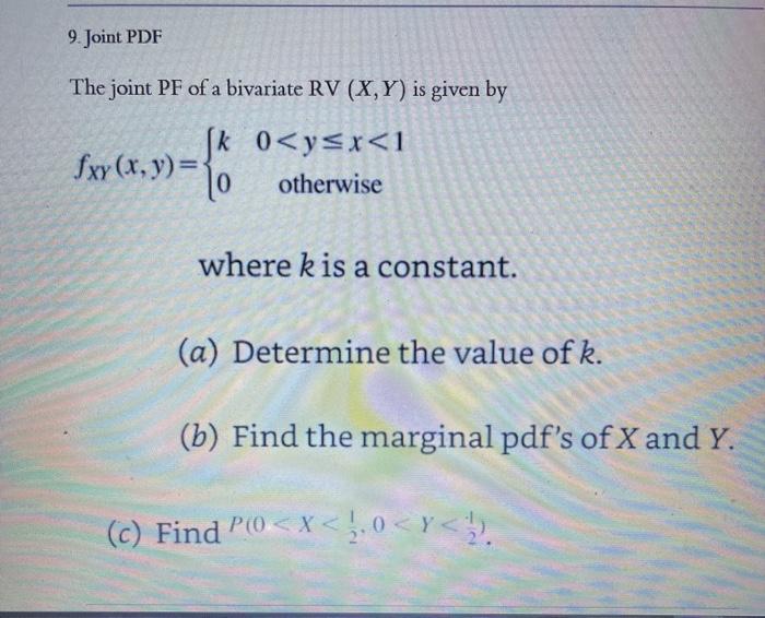 Solved 9 Joint PDF The joint PF of a bivariate RV (X,Y) is | Chegg.com