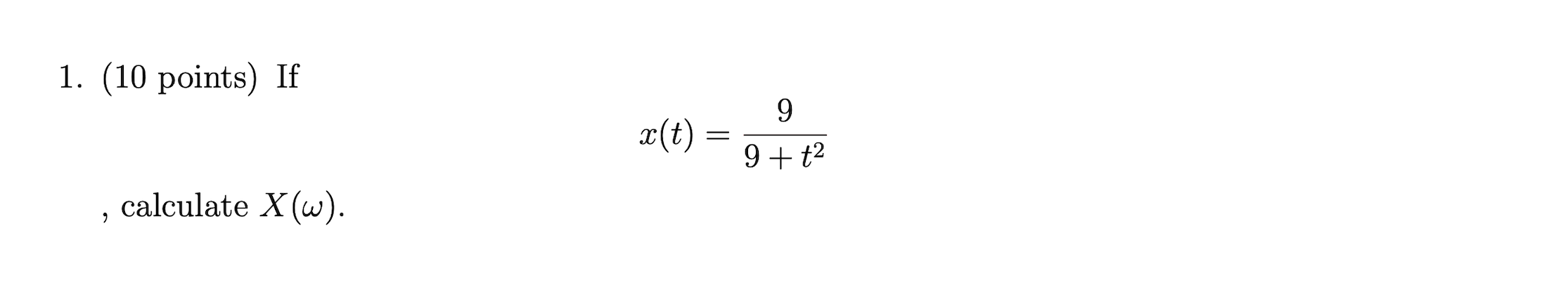 Solved Ifx(t)=99+t2, ﻿calculate x(ω). | Chegg.com