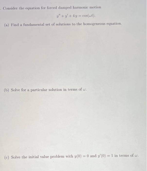 Solved Consider the equation for forced damped harmonic | Chegg.com