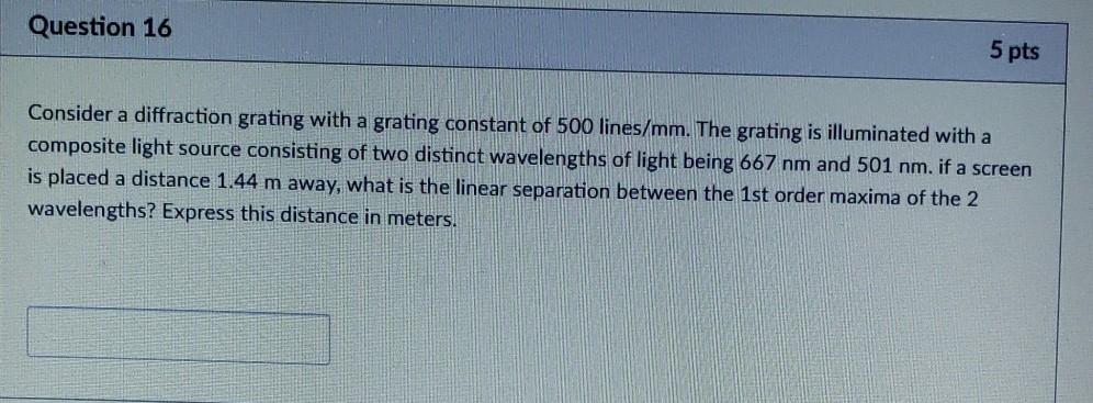 Solved Question 16 5 pts Consider a diffraction grating with | Chegg.com