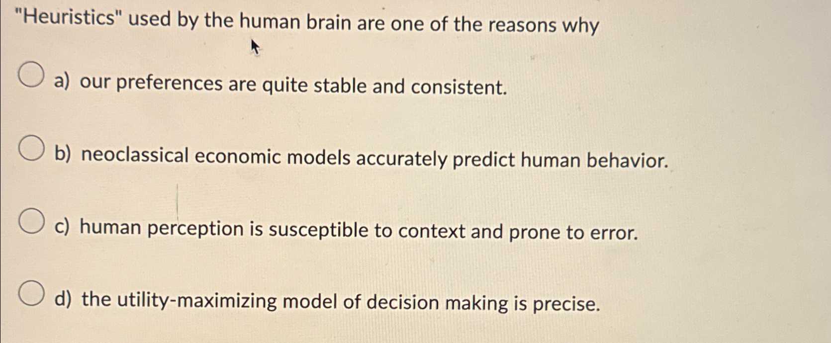 Solved "Heuristics" used by the human brain are one of the | Chegg.com