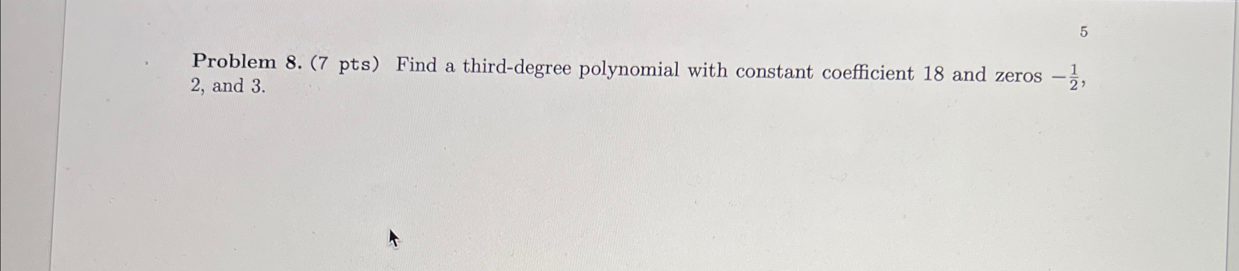 Solved 5Problem 8. (7 ﻿pts) ﻿Find a third-degree polynomial | Chegg.com