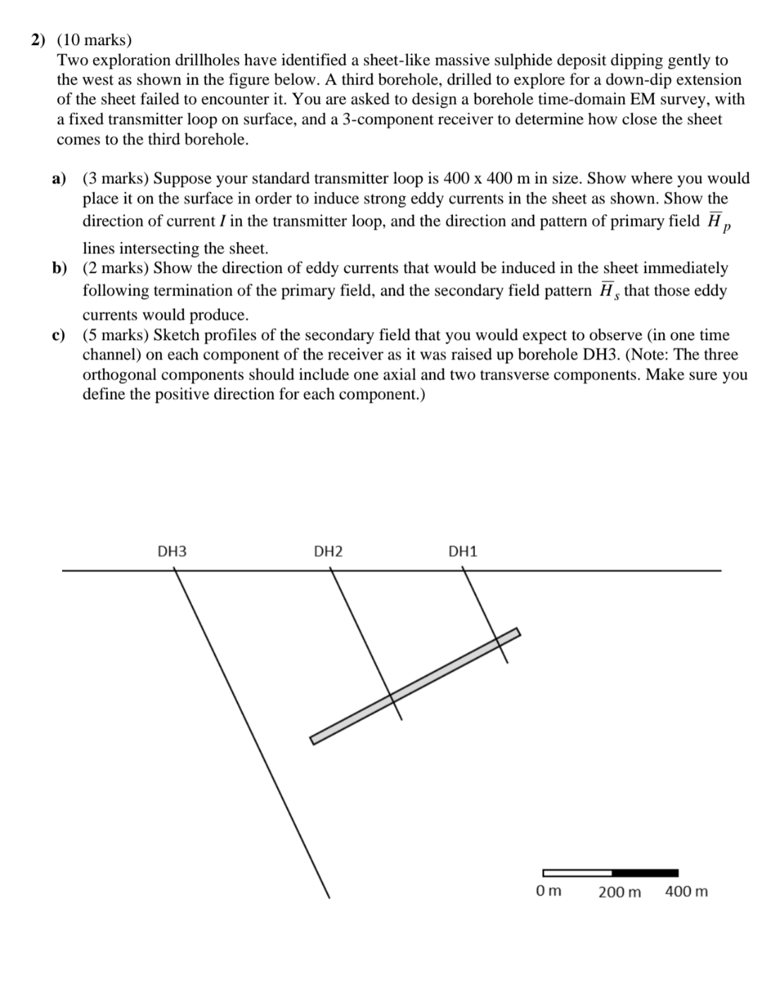 Solved (10 ﻿marks)Two exploration drillholes have identified | Chegg.com