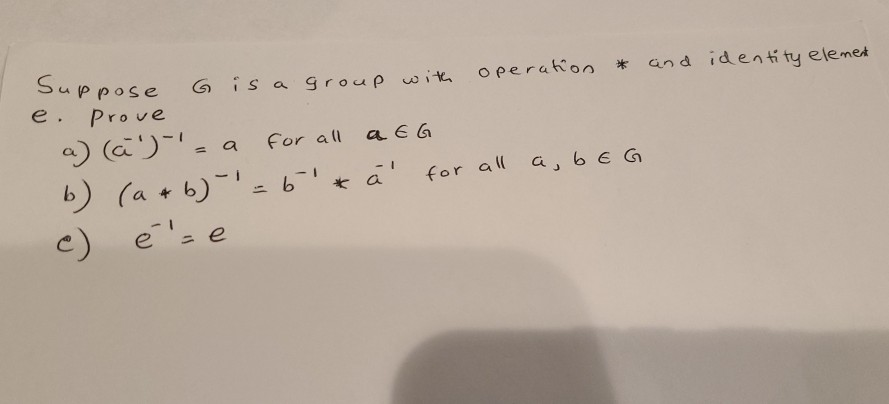 Solved and identity element Suppose e. prove G is a group | Chegg.com