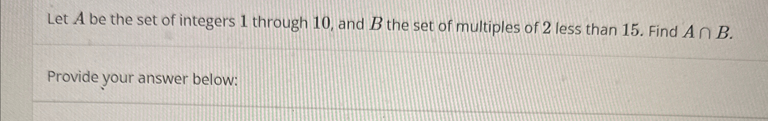 Solved Let A ﻿be the set of integers 1 ﻿through 10, ﻿and B | Chegg.com