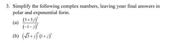 Solved 3. Simplify the following complex numbers, leaving | Chegg.com