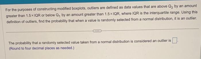 Solved For the purposes of constructing modified boxplots, | Chegg.com