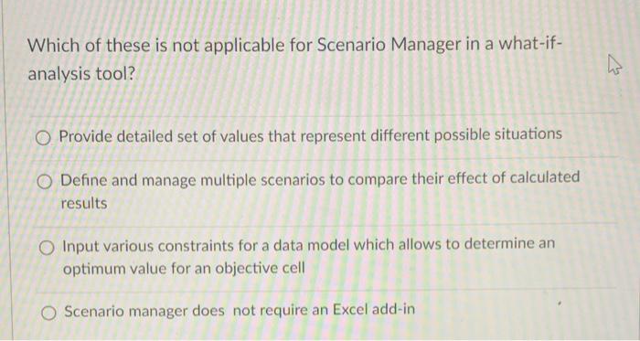 Solved Which of these is not applicable for Scenario Manager | Chegg.com