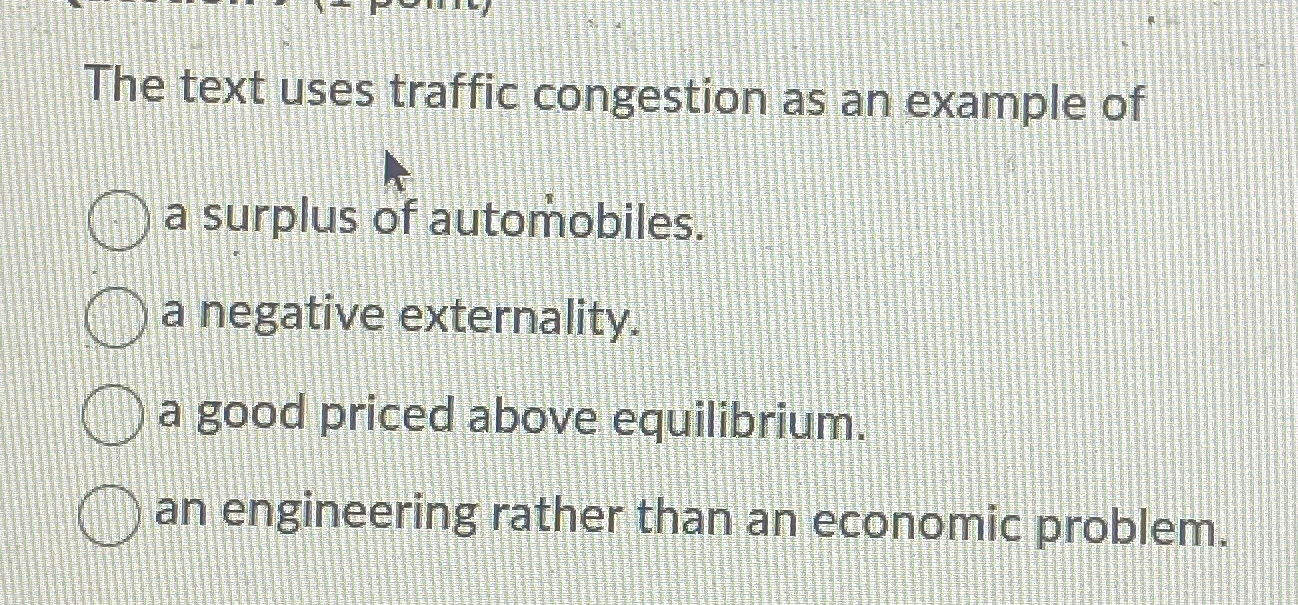 Solved The text uses traffic congestion as an example ofa | Chegg.com