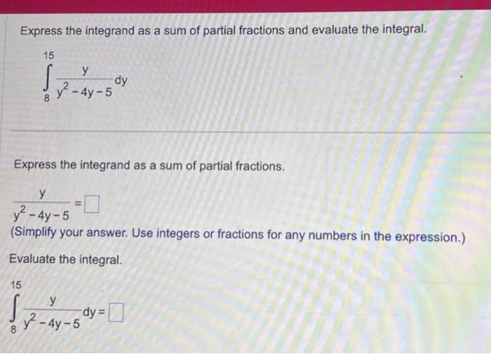 Solved Express the integrand as a sum of partial fractions | Chegg.com