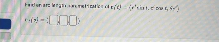 Solved Find an arc length parametrization of | Chegg.com