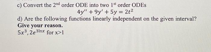 Solved c) Convert the 2nd order ODE into two 1st order | Chegg.com