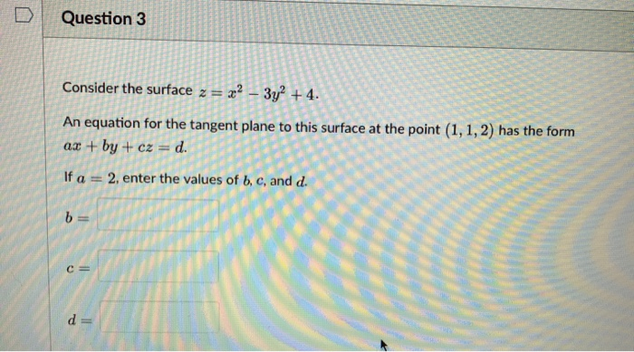 Solved Question 3 Consider the surface z = x2 – 3y2 + 4. An | Chegg.com