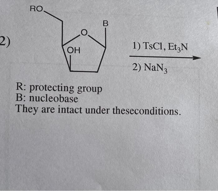 Solved RO B O 2) 1) TsC1, Et3N OH L 2) NaN R: protecting | Chegg.com