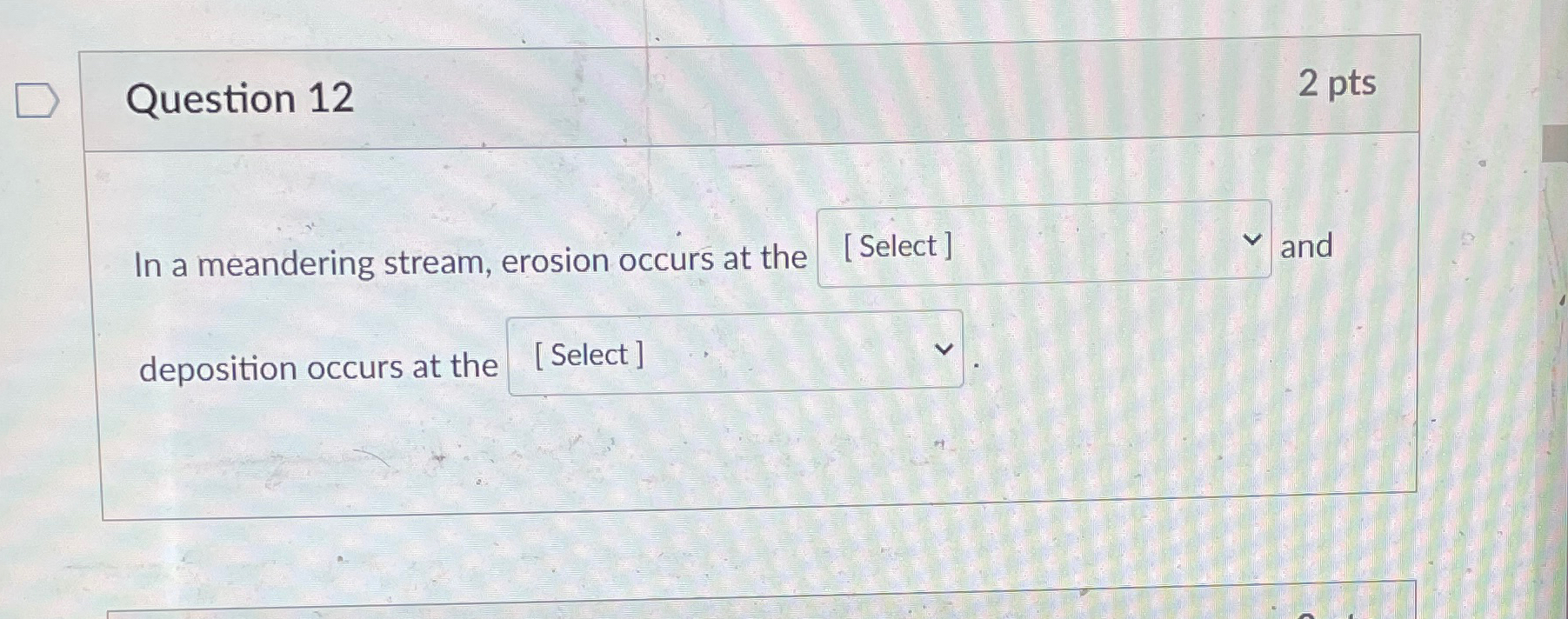 Solved Question 122 ﻿ptsIn a meandering stream, erosion | Chegg.com