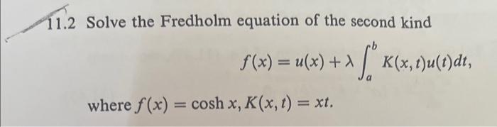 Solved Solve the Fredholm equation of the second kind | Chegg.com